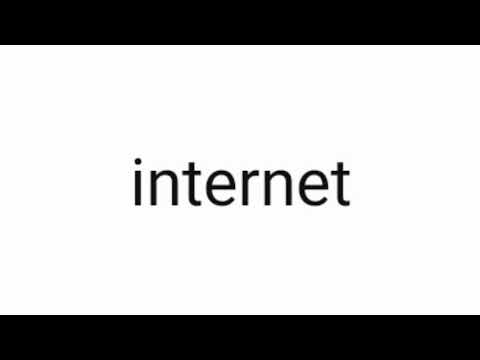 How to pronounce Internet.