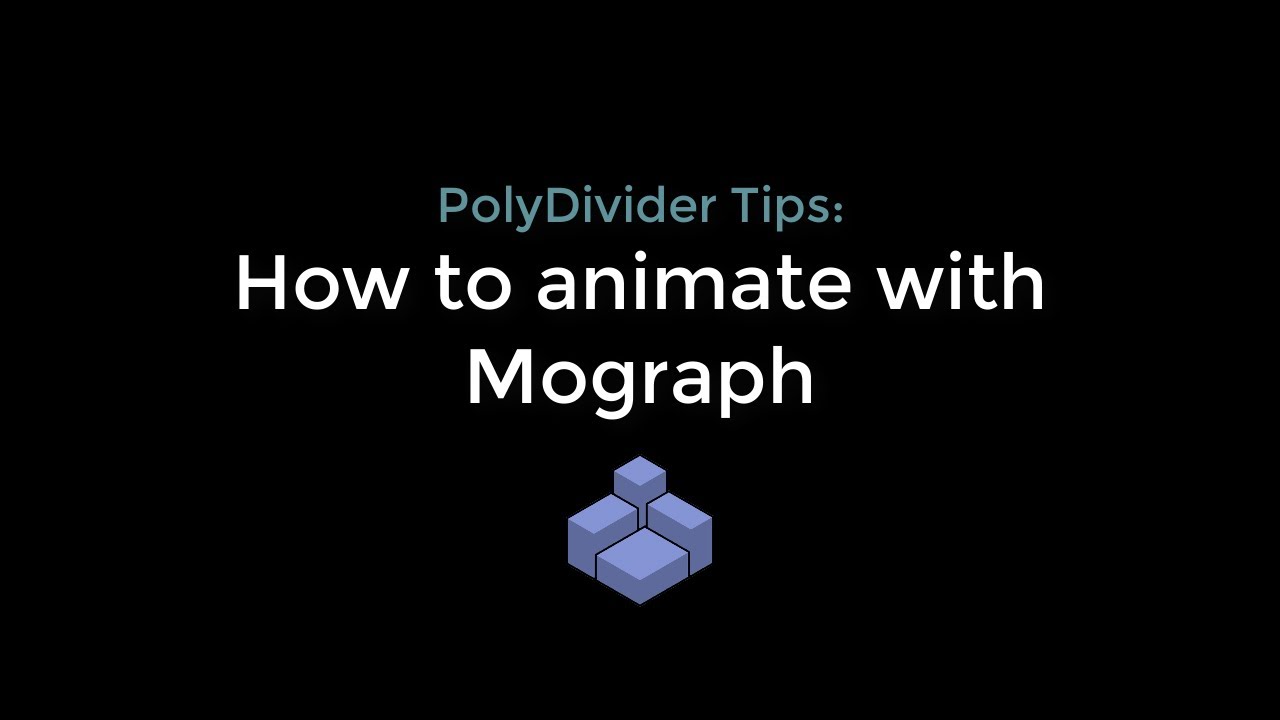 PolyDivider Tips: How To Animate with Mograph