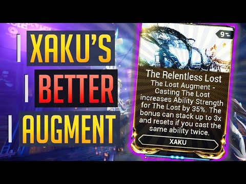 Warframe | XAKU'S BETTER AUGMENT: The Relentless Lost | Relentless Xaku