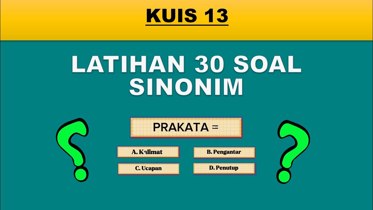 KUIS 13 ||  30 SOAL SINONIM (TES KEMAMPUAN VERBAL)