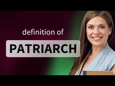 Patriarch • what is PATRIARCH meaning