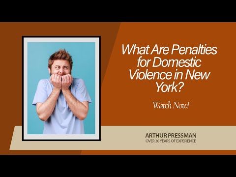 What Are Penalties for Domestic Violence in New York? | Find Out Now!