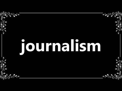 Journalism - Meaning and How To Pronounce