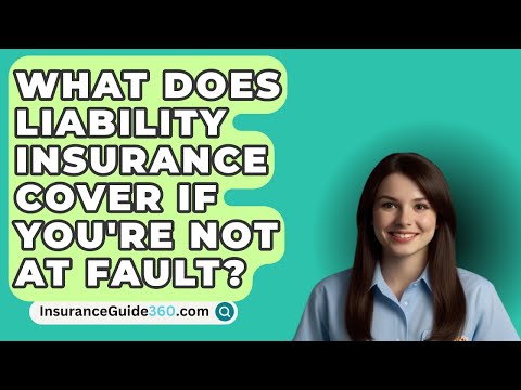 What Does Liability Insurance Cover If You're Not At Fault? - InsuranceGuide360.com