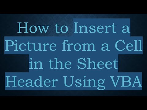 How to Insert a Picture from a Cell in the Sheet Header Using VBA