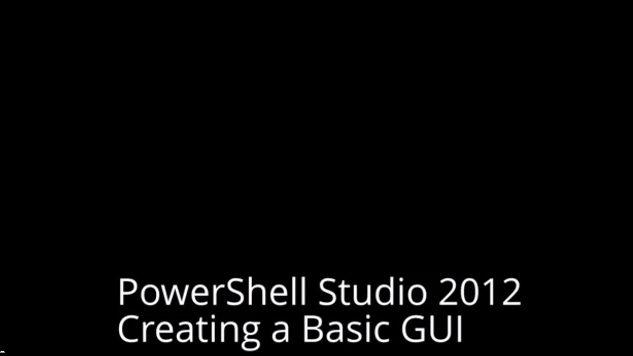 PowerShell Studio 2012 - Creating a Basic GUI