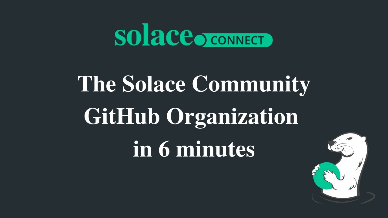 Solace Connect | The Solace Community GitHub Organization in 6 Minutes