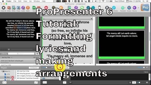 ProPresenter 6 Tutorial:   Formatting and Creating Arrangements
