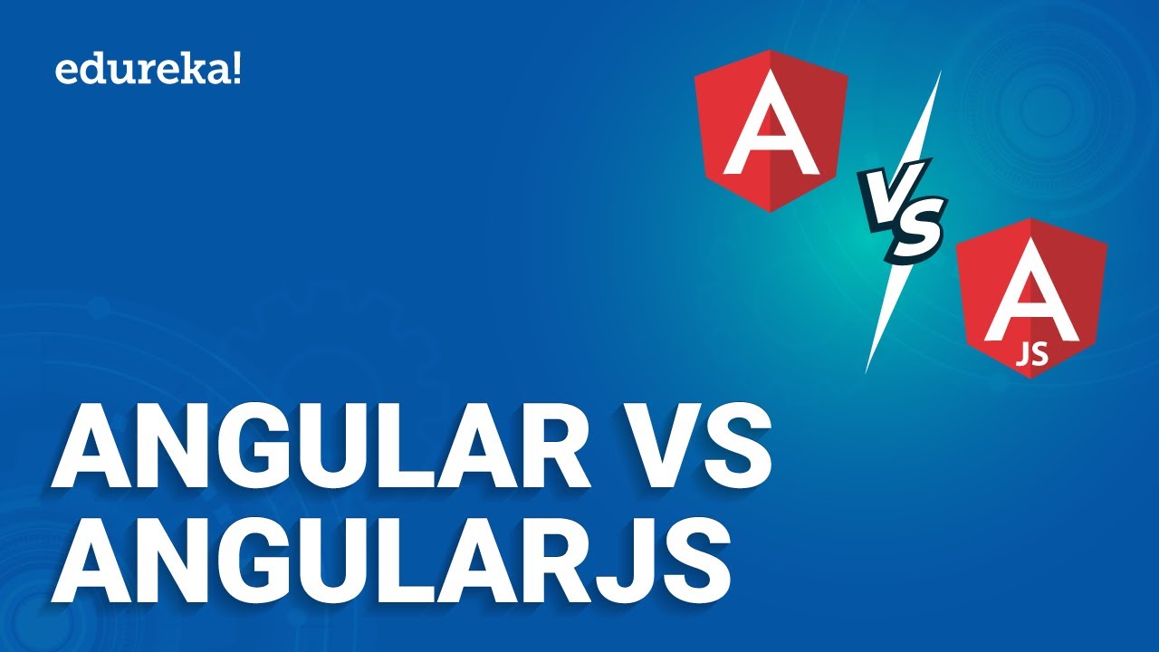 Angular vs AngularJS | Difference between Angular vs AngularJS | Angular Training | Edureka