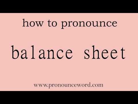 balance sheet: How to pronounce balance sheet in english (correct!).Start with B. Learn from me.