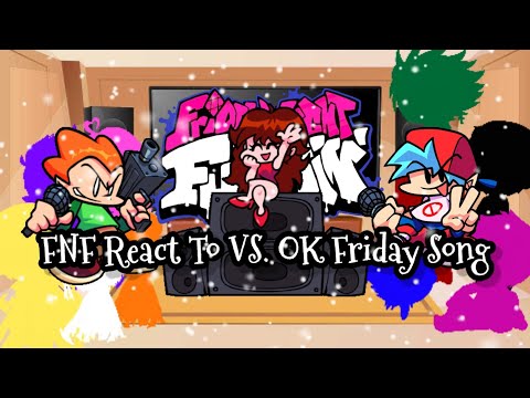 FNF React To VS. OK Friday Song||FRIDAY NIGHT FUNKIN'||ElenaYT