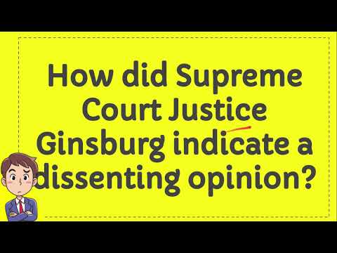 How did Supreme Court Justice Ginsburg indicate a dissenting opinion?