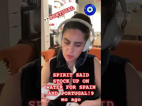 SPAIN AND PORTUGAL PREDICTIONS SPIRIT SAID STOCK UP ON WATER 💦 FROM THE PSYCHIC WHO PREDICTED RONA!