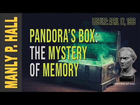 Manly P. Hall – Pandora’s box – The Mystery of Memory – Becoming Borealis