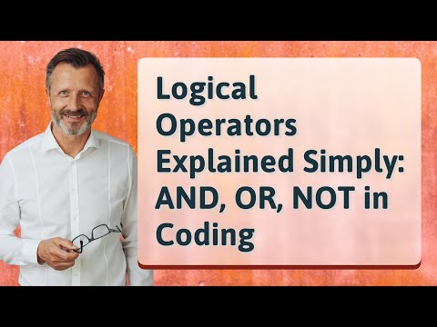 Logical Operators Explained Simply: AND, OR, NOT in Coding