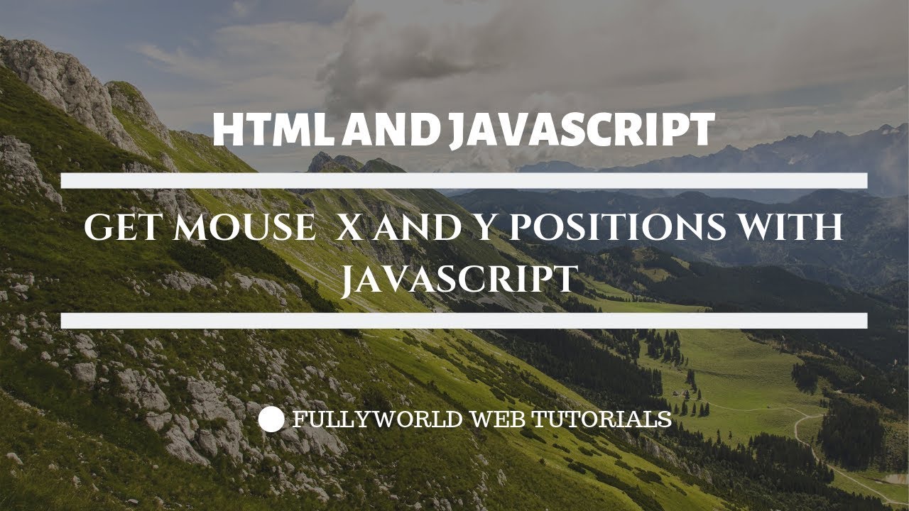 Get Mouse X And Y  Position with JavaScript | JavaScript Tutorials