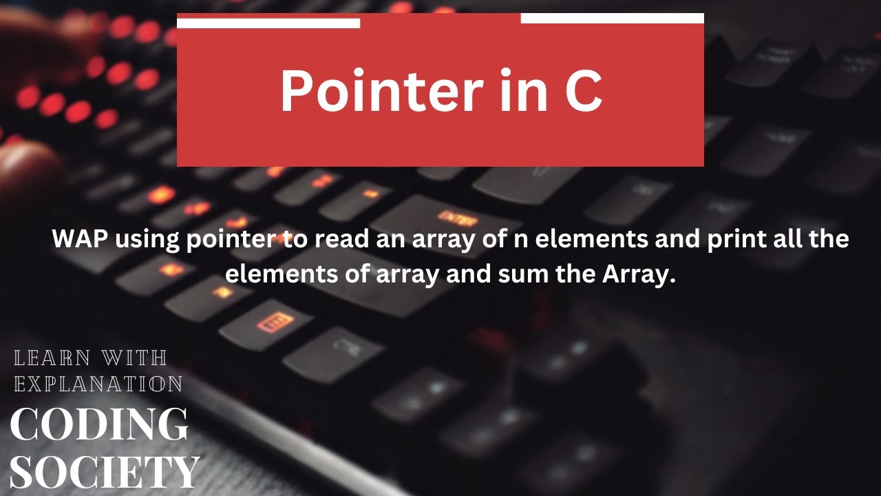 (Program-25)C Program Using Pointers to Read, Print & Sum an Array | Beginner-Friendly Tutorial