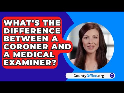 What's The Difference Between A Coroner And A Medical Examiner? - CountyOffice.org