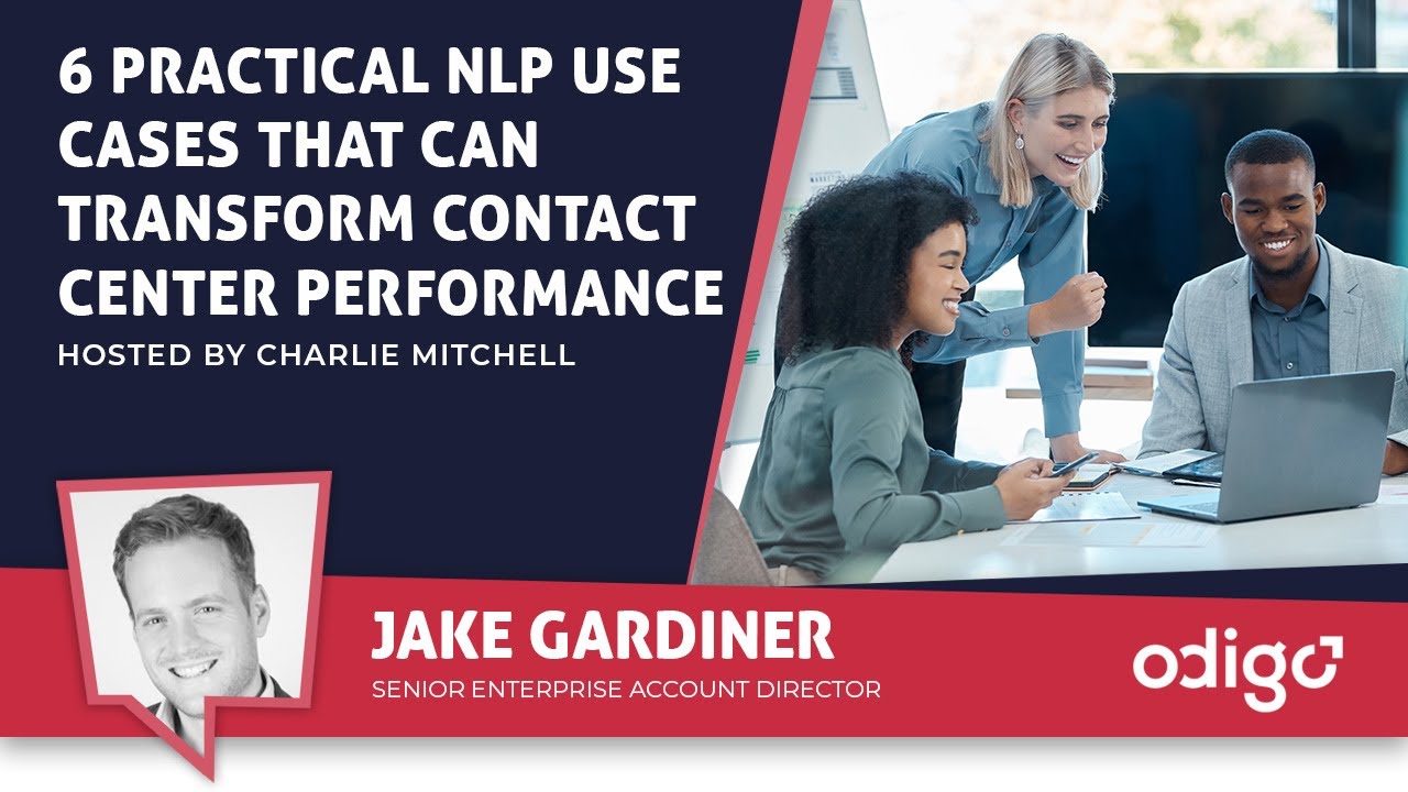 6 Practical NLP Use Cases That Can Transform Contact Center Performance - CX Today News