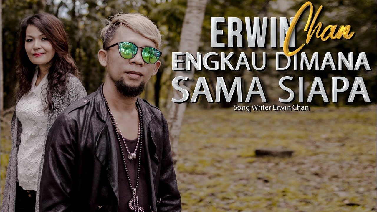 ENGKAU DIMANA SAMA SIAPA - ERWIN ( OFFICIAL MUSIC VIDEO)
