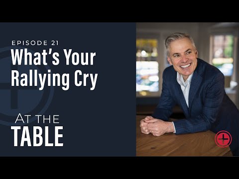 #21: "What's Your Rallying Cry?" | At the Table with Patrick Lencioni