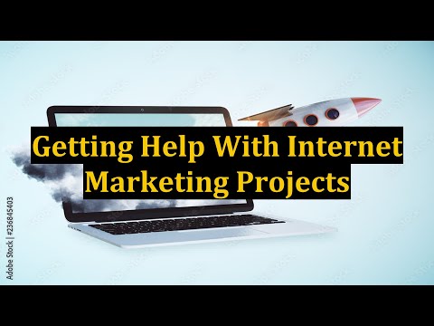 Getting Help With Internet Marketing Projects