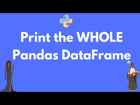 Print the WHOLE Pandas DataFrame