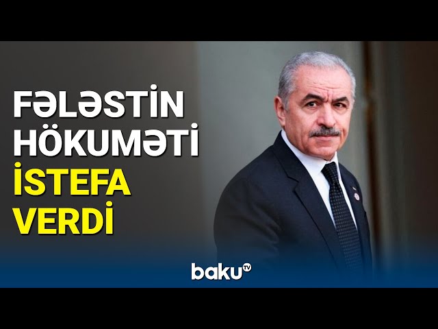 Fələstin hökuməti istefa verib - VİDEO - Oxu.az