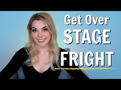 How to Deal with STAGE FRIGHT