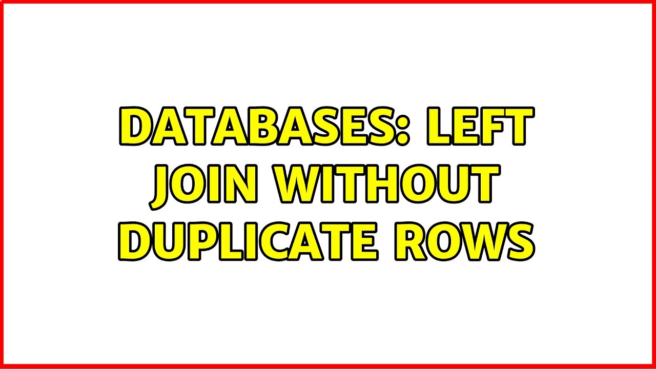 Databases: Left join without duplicate rows