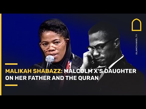 Malikah Shabazz: Malcolm X's daughter on her father and the Quran