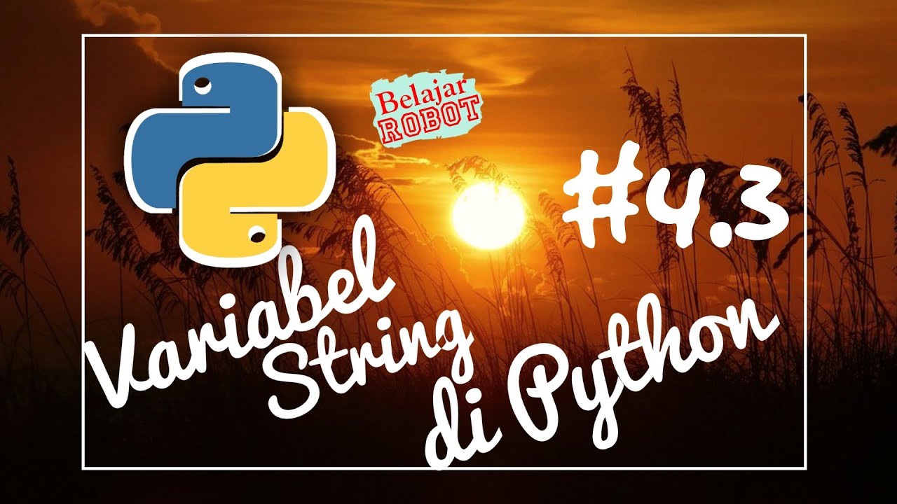 Variable String di Python - Tutorial Python Indonesia #4.3