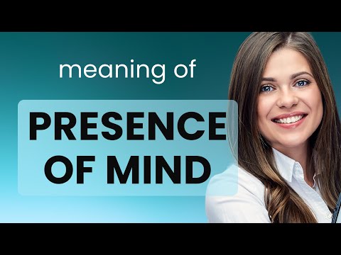 Mastering the Art of Quick Thinking: Understanding "Presence of Mind"