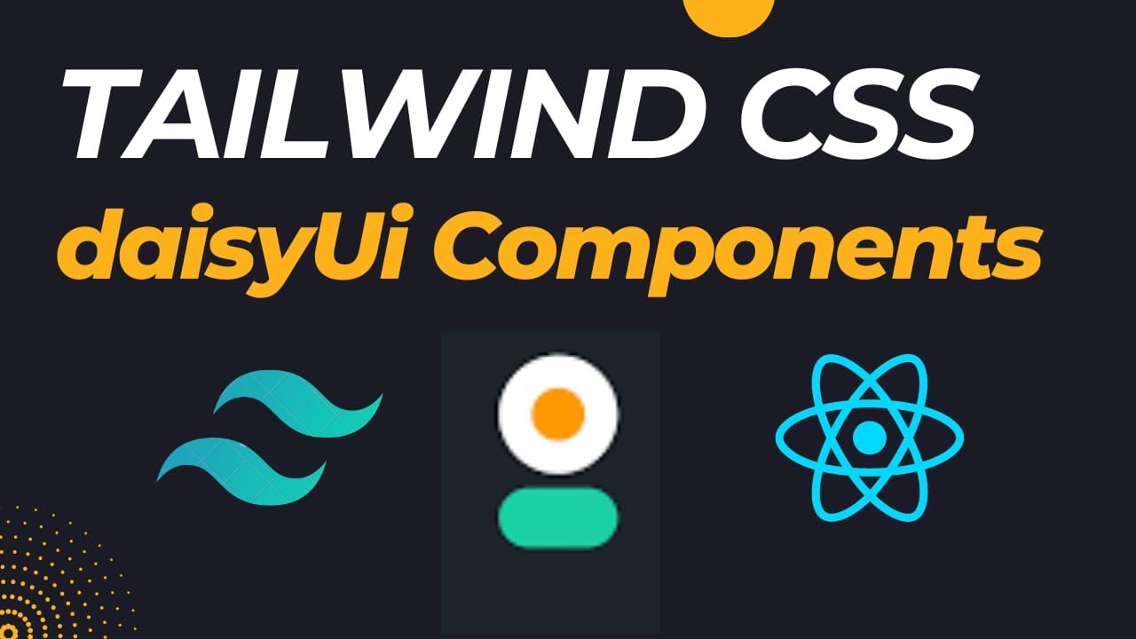 daisyUi Tutorial with Tailwind CSS & React Js in 2024
