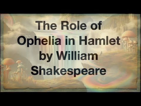 The Role of Ophelia in Hamlet by William Shakespeare. – Happy & Classic ...