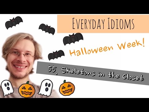 Learn English - Everyday Idioms #55. Skeletons in the Closet