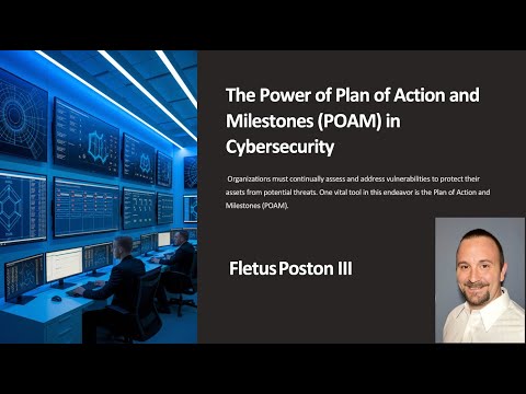 The Power of Plan of Action and Milestones POAM in Cybersecurity