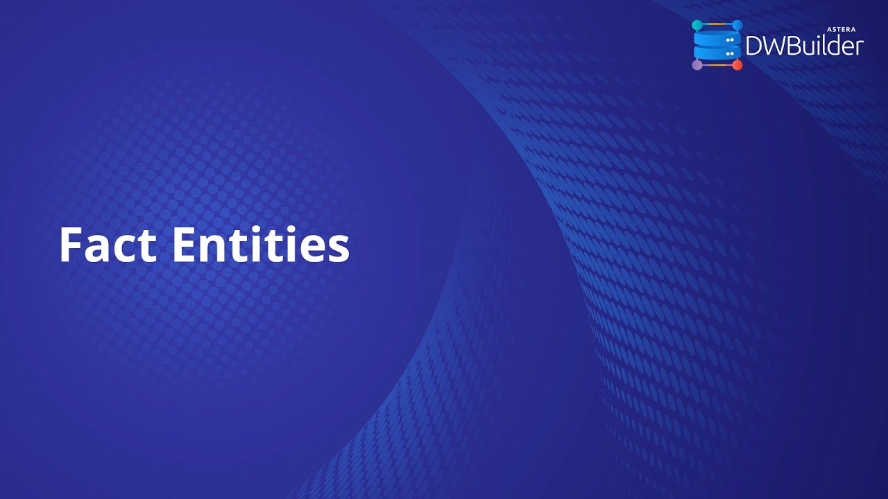 Fact Entities in Astera DW Builder