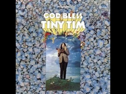 Tiny Tim - God Bless Tiny Tim (Full Album) #tinytim #tiptoethroughthetulips