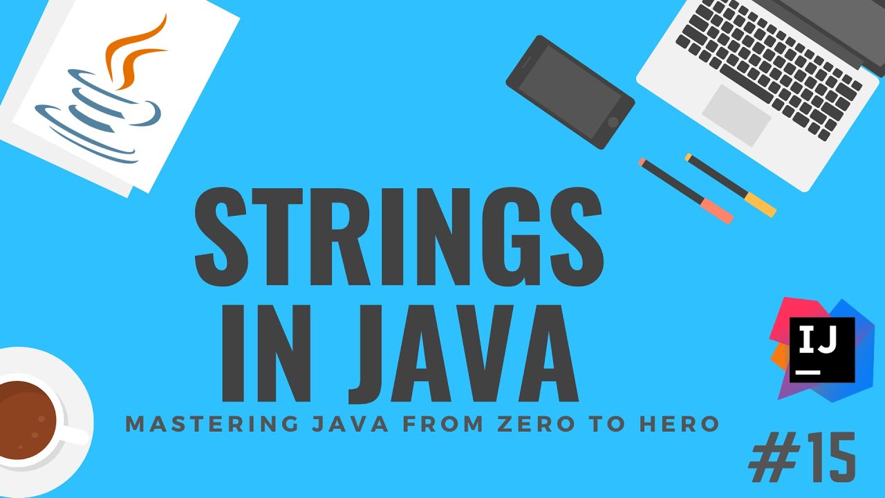 Java Tutorial: Strings in Java - [Java Course #15]
