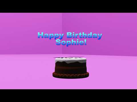 Happy Birthday Sophie (Birthday Cake Video)