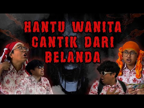 DRAMA KISAH HANTU WANITA CANTIK DARI BELANDA
