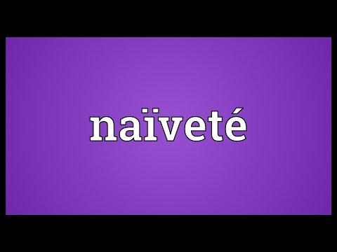 Naïveté Meaning