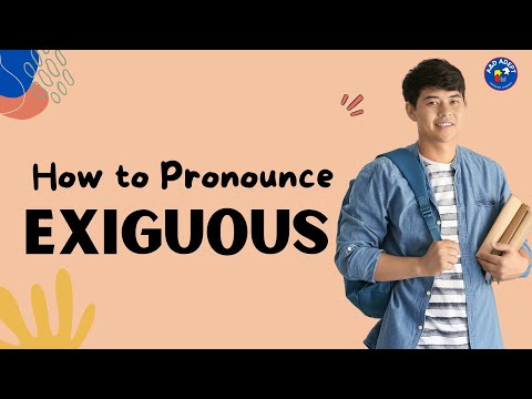 How to Pronounce Exiguous and What It Means (Helpful guide for "Exiguous")