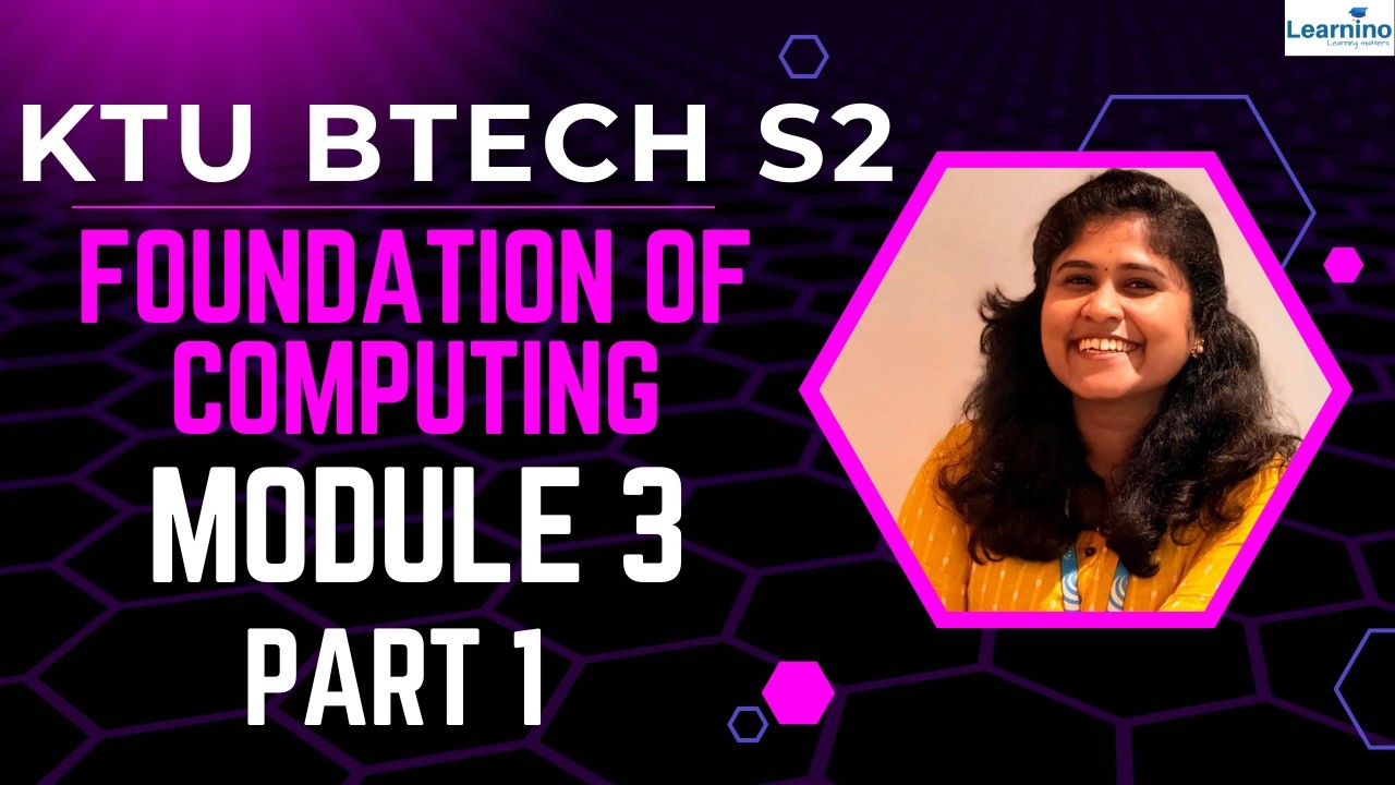 KTU BTECH S2 FOUNDATION OF COMPUTING - Module   3 Part 1
