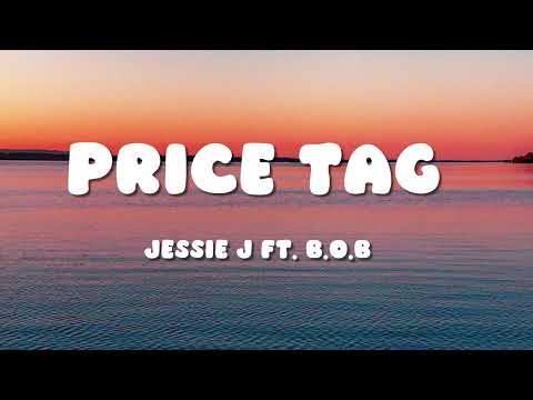 Jessie J - Price Tag (Lyrics) ft. B.O.B