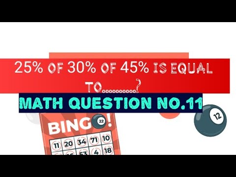 11. 25% of 30% of 45% is equal to