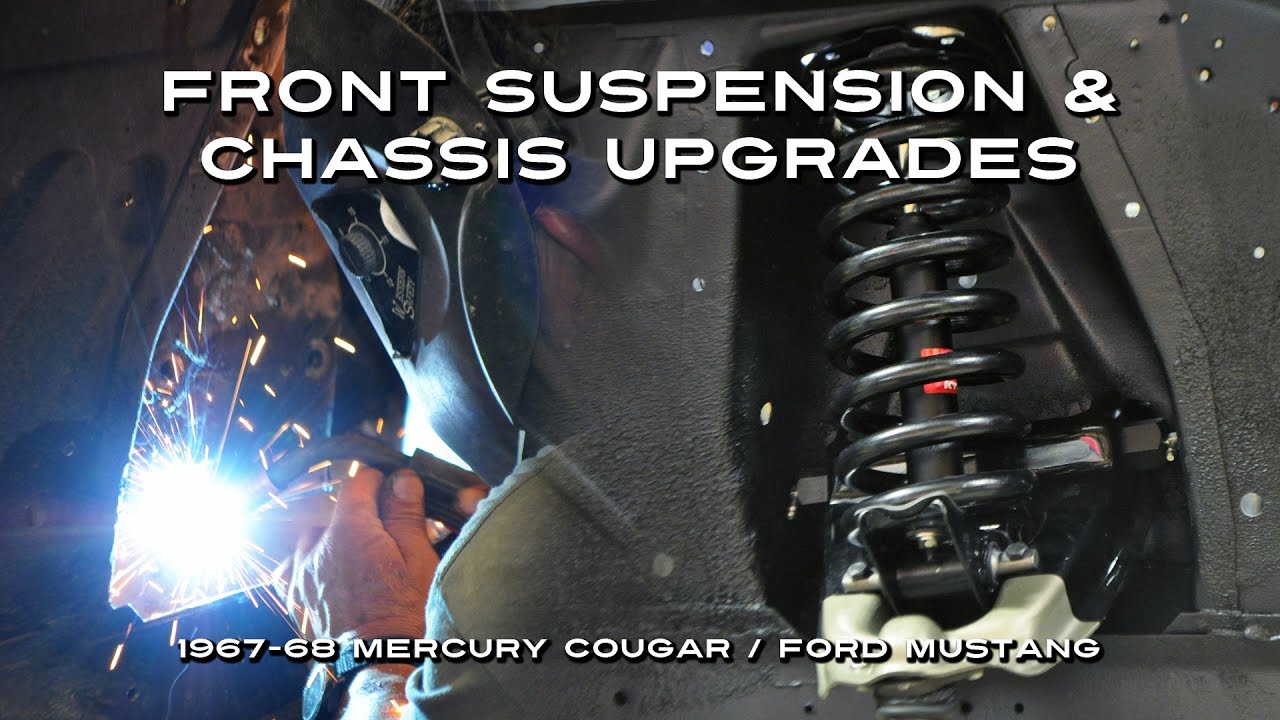 Front Suspension & Chassis Upgrades - '68 Cougar / Mustang