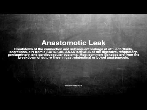 Medical vocabulary: What does Anastomotic Leak mean