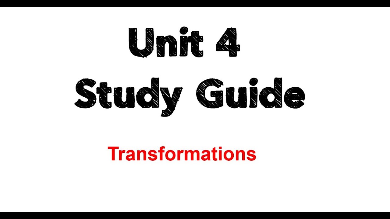 Unit 4 - Transformations (Study Guide)